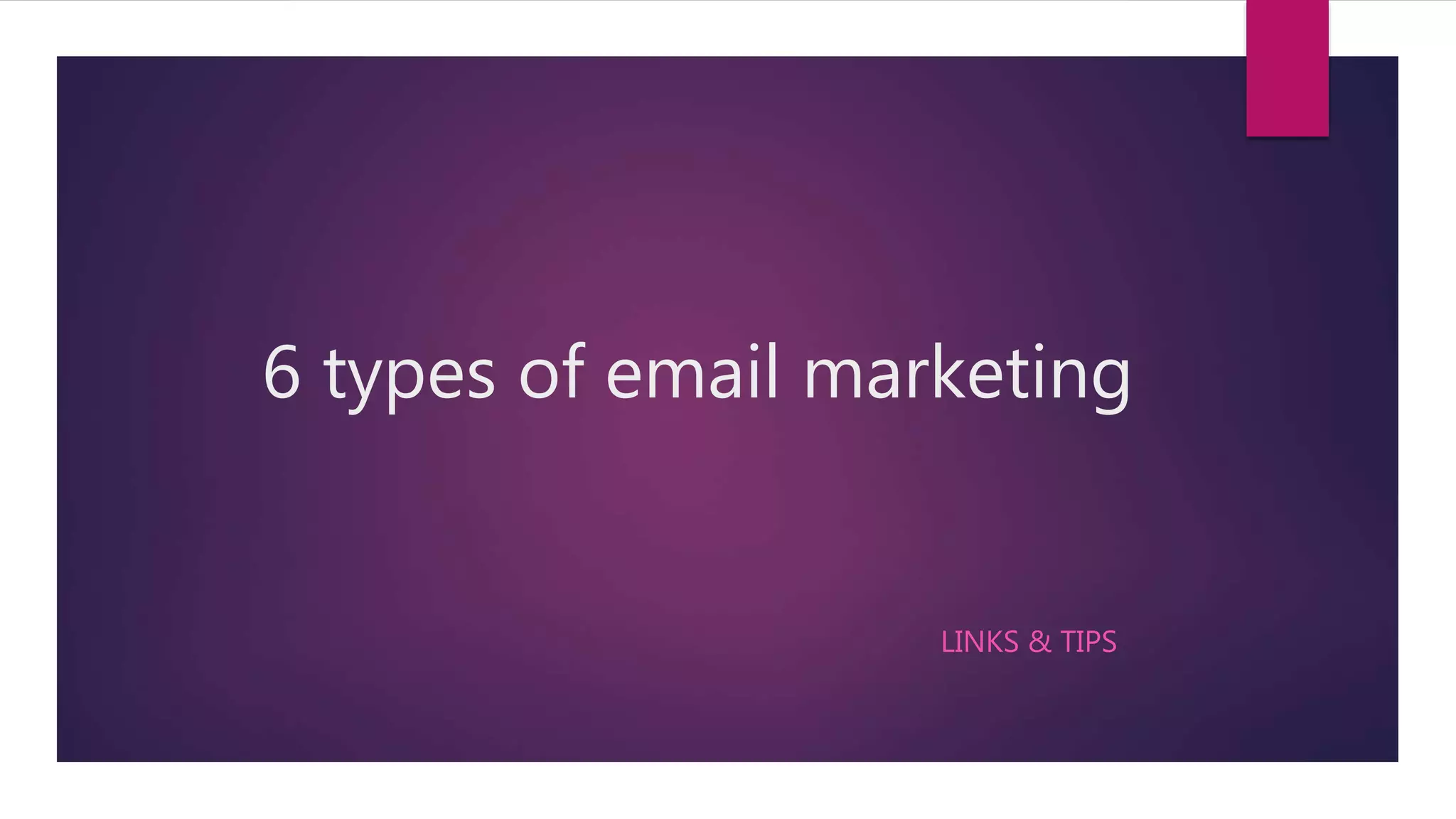 6 types of email marketing | PPTX