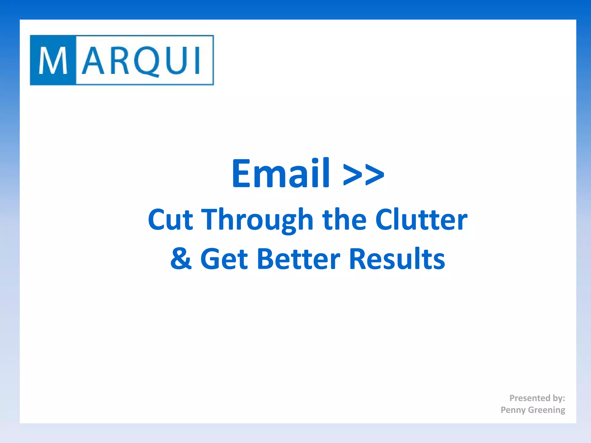 Email: Cut Through the Clutter | PPT
