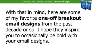 Outstanding Email Marketing Examples of Breakout Designs | PPTX | Email ...