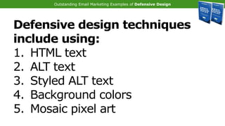 Outstanding Email Marketing Examples of Defensive Design | PPTX