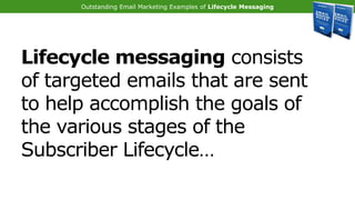 Outstanding Email Marketing Examples of Lifecycle Messaging | PPTX
