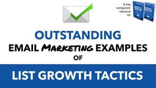 Outstanding Email Marketing Examples of List Growth Tactics | PPTX ...