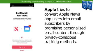 Outstanding Email Marketing Examples of List Growth Tactics | PPTX