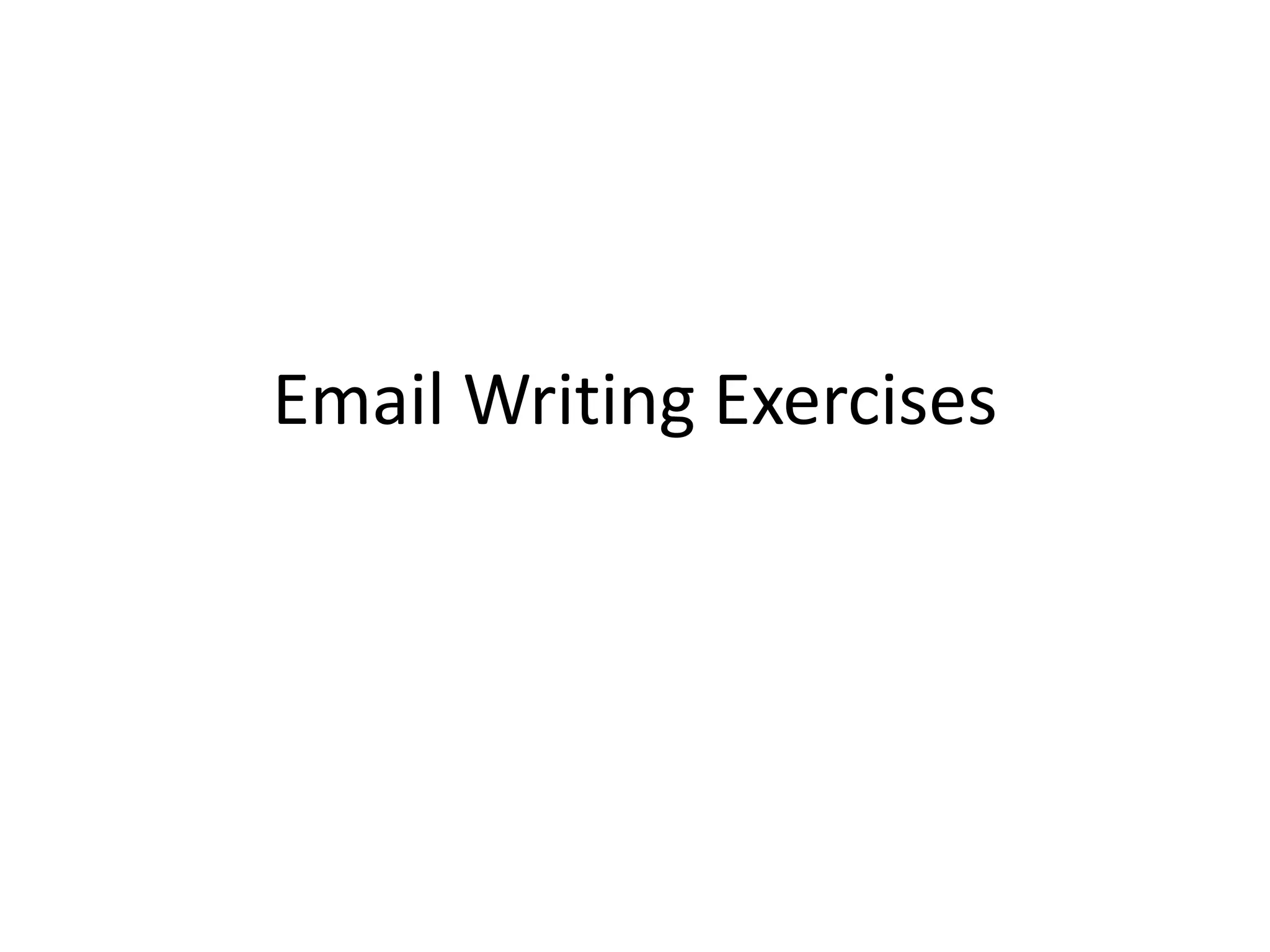 Email writing exercises | PPTX