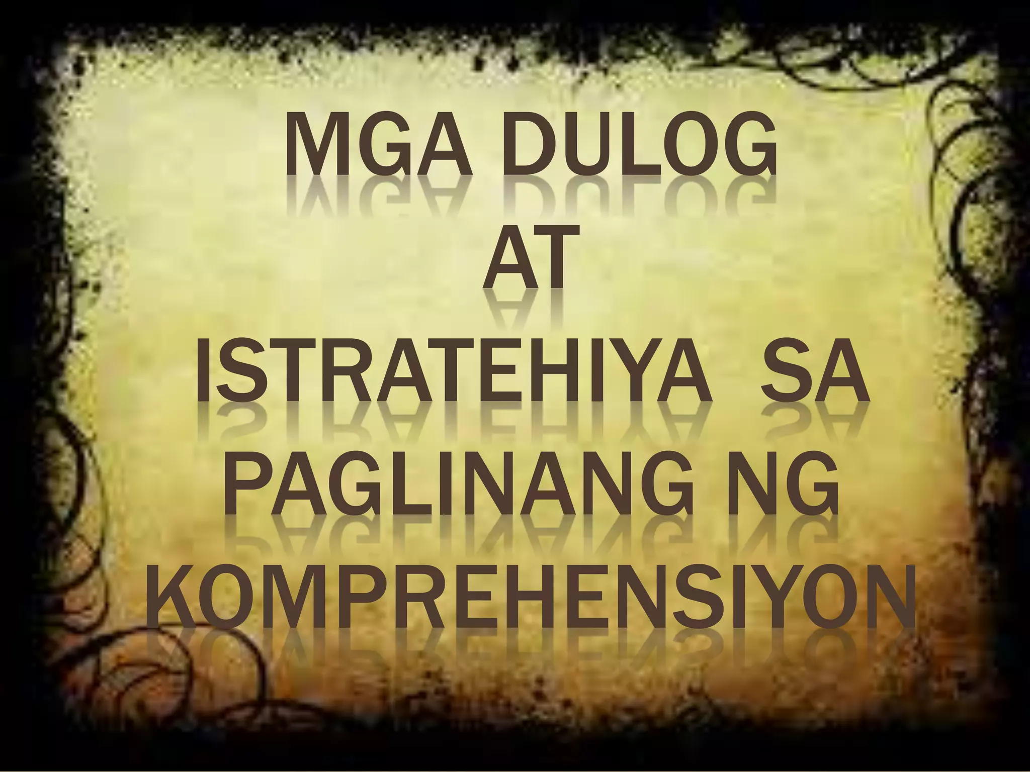 DULOG AT ISTRATEHIYA SA PAGLINANG NG KOMPREHENSYON | PPTX