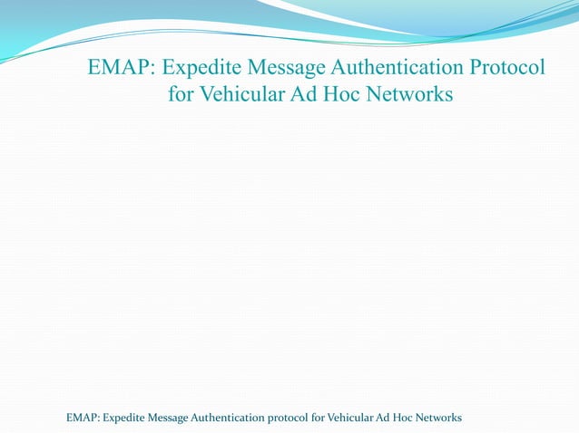 Emap expedite message authentication protocol for vehicular ad hoc networks | PPT