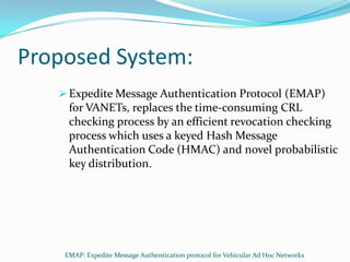 Emap expedite message authentication protocol for vehicular ad hoc networks | PPT