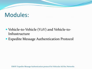 Emap expedite message authentication protocol for vehicular ad hoc networks | PPT