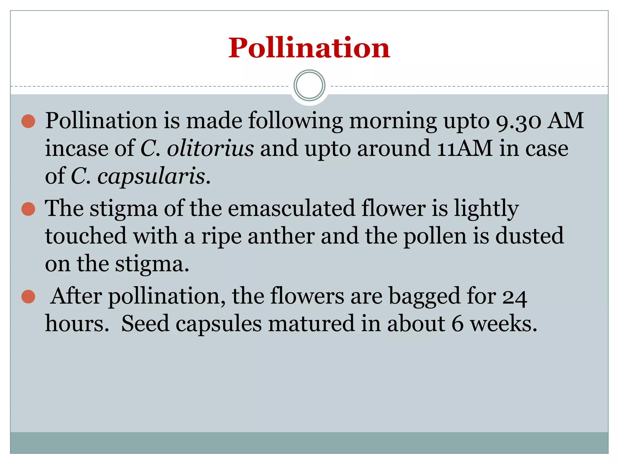 Emasculation and pollination techniques in oilseed fibres and ...