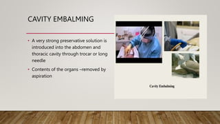 embalming introduction and types anatomy | PPTX