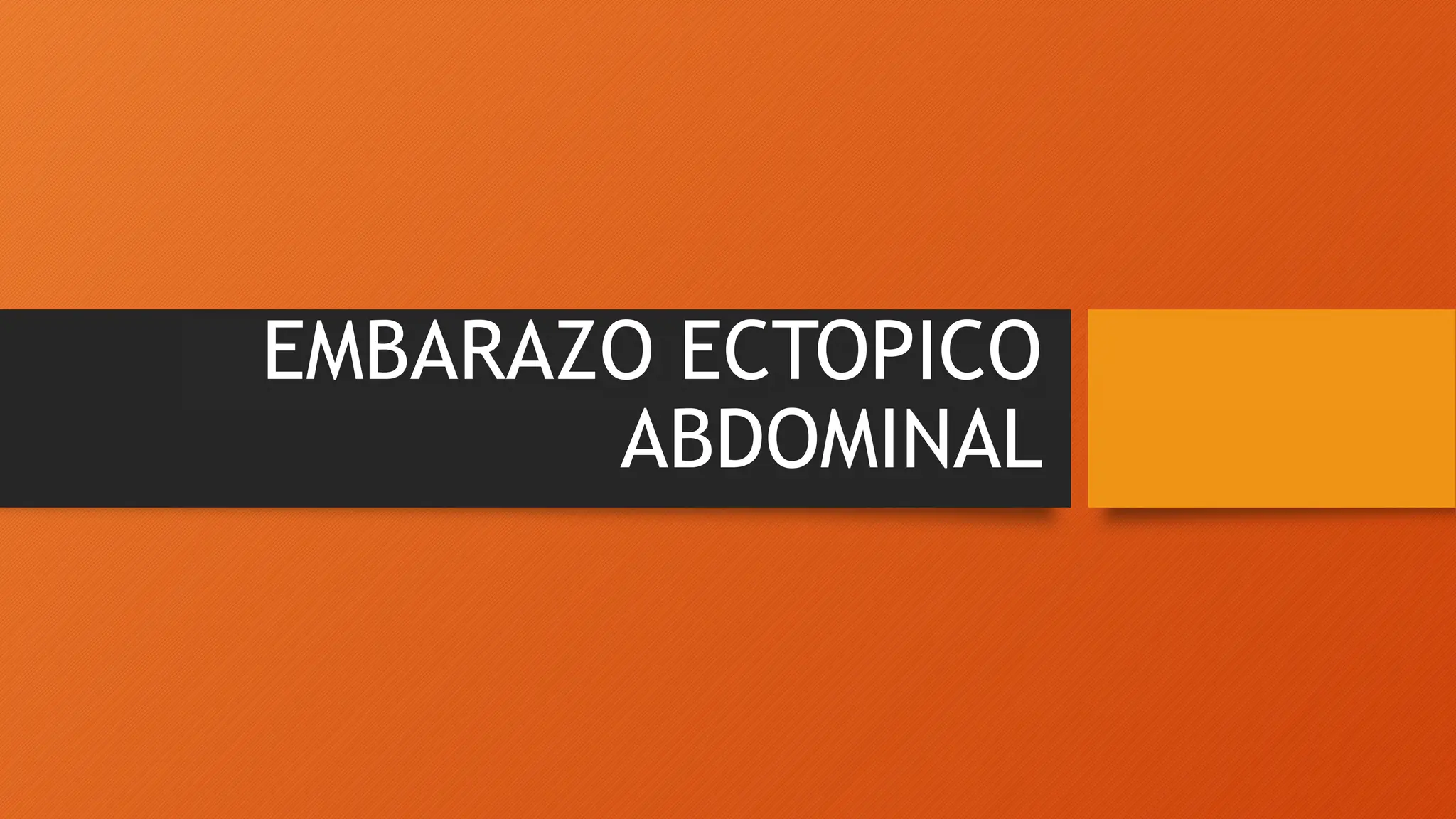 TECNICA QUIRURGICA DEL EMBARAZO ECTOPICO ABDOMINAL.pptx