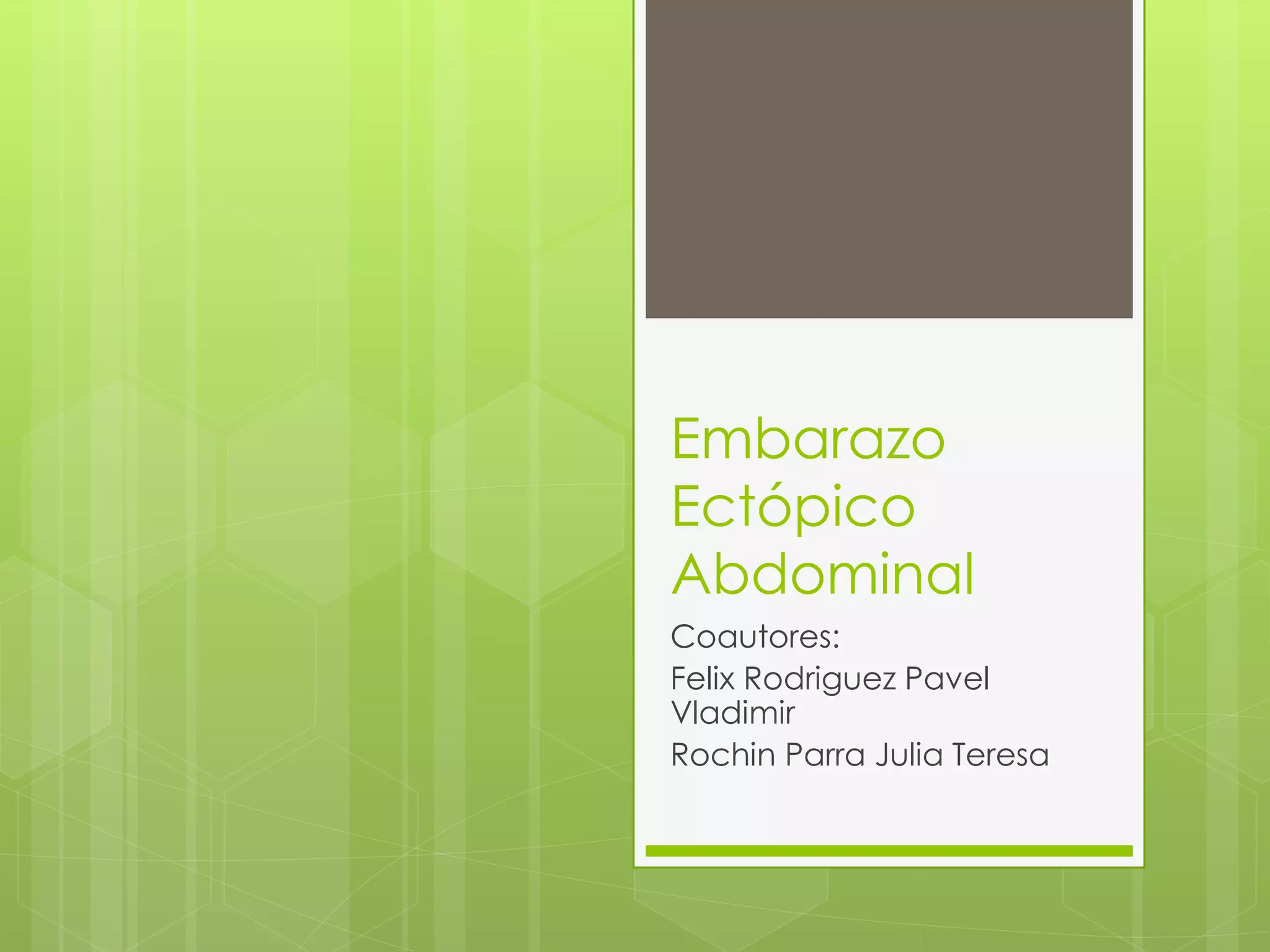 Embarazo ectópico abdominal | PPTX