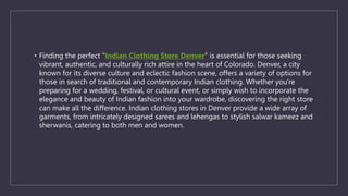 Embark on style journeys Indian clothing store denver guide.pptx