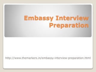 Embassy interview preparation | PPTX