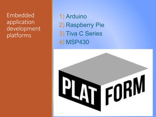 Embedded application development | PPTX | Computer Peripherals | Computing