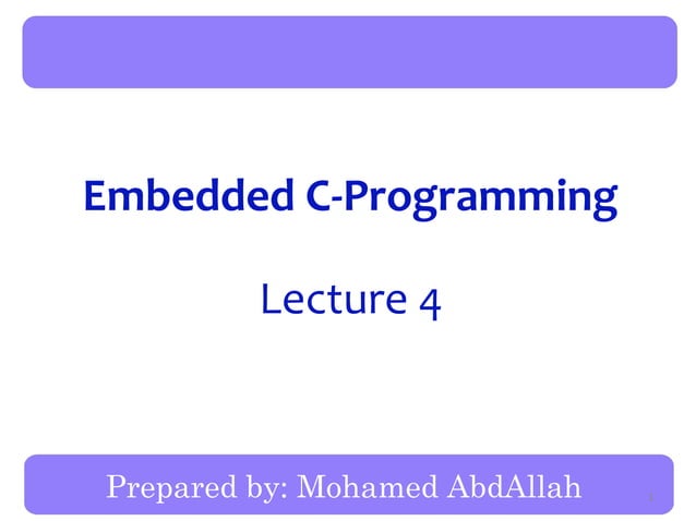 Embedded C - Lecture 4 | PPT