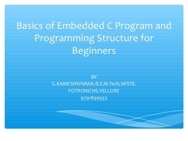 Embedded c program and programming structure for beginners