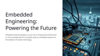 Embedded Engineering: Powering the Future | PPT