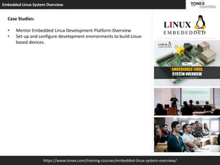 Embedded Linux System Overview : Tonex Training | PPTX