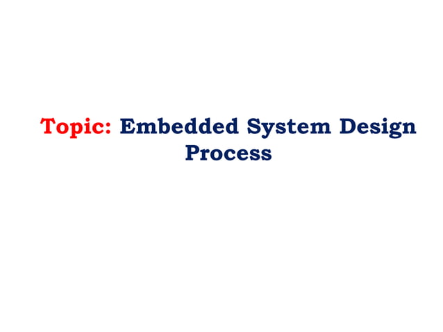 Embedded system design process | PPTX
