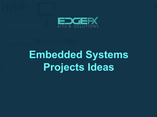 Embedded Systems Projects Ideas | PPTX