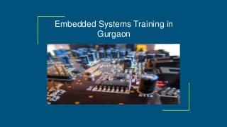 Embedded Systems Training in Gurgaon | PPT