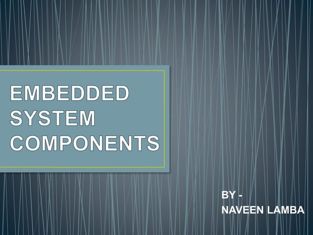 Embedded sysyetm components | PPT