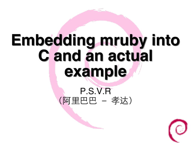 Embedding mruby into c and an actual example | PPT