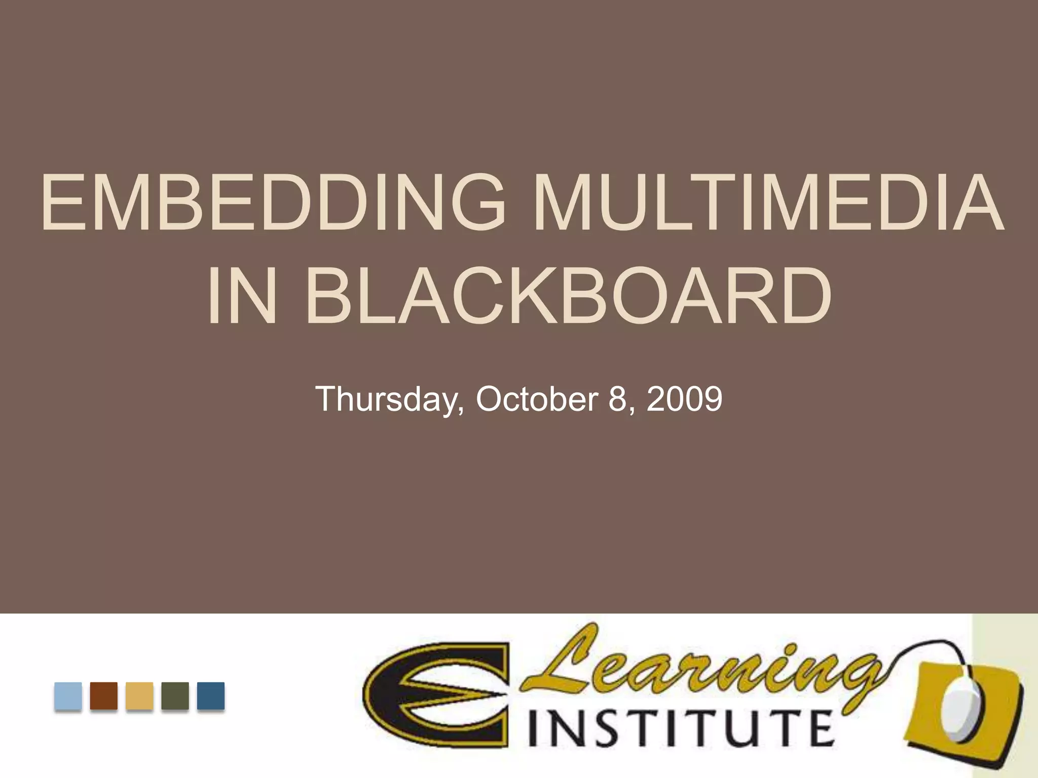Embedding Multimedia into the Blackboard User Interface | PPT