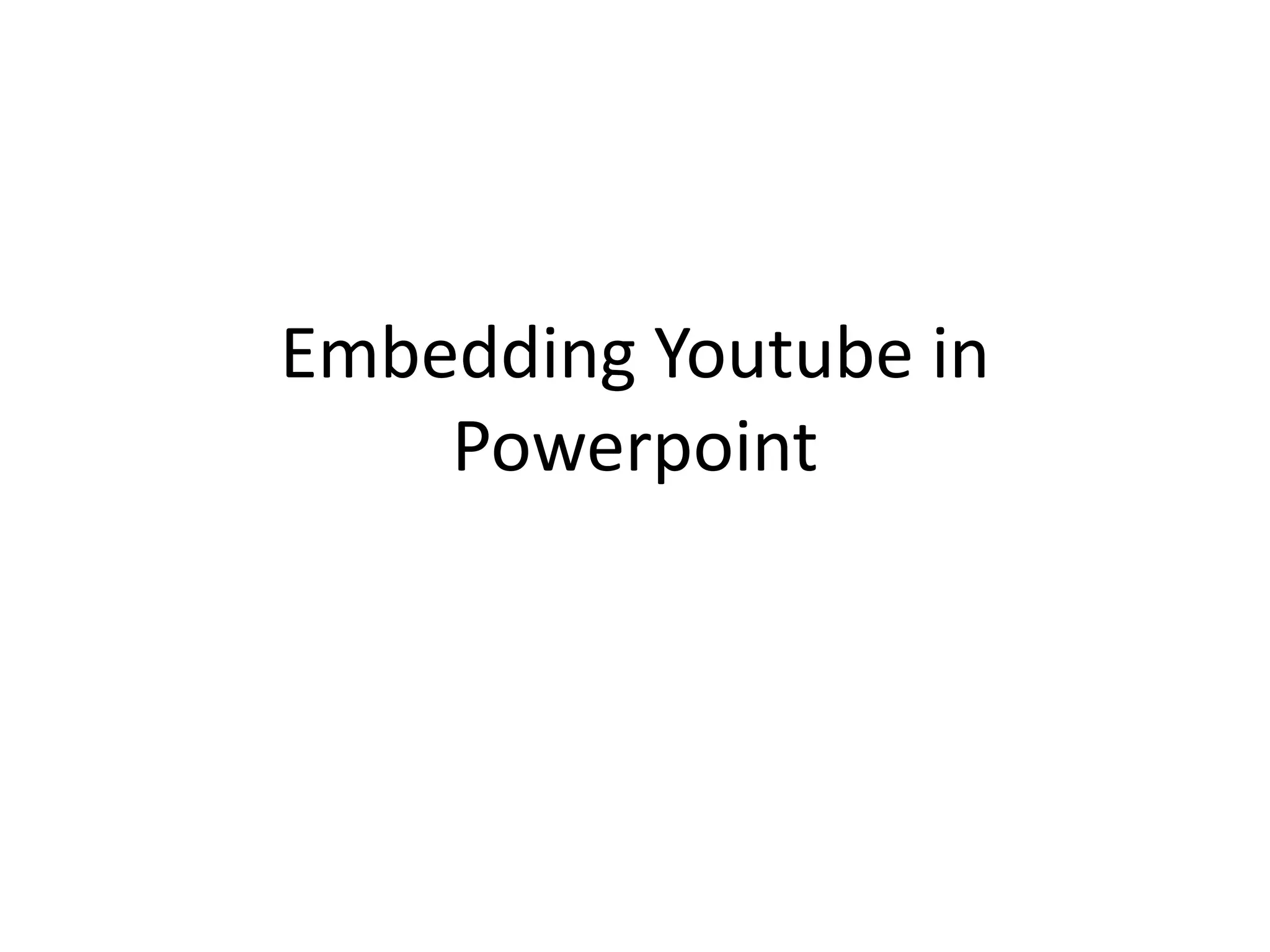 Embedding youtube | PPTX