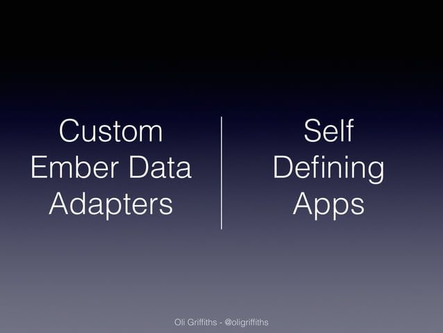 Ember.js Self Defining Apps | PPT