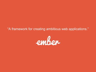 Code Corps Ember.js Talk | PPTX