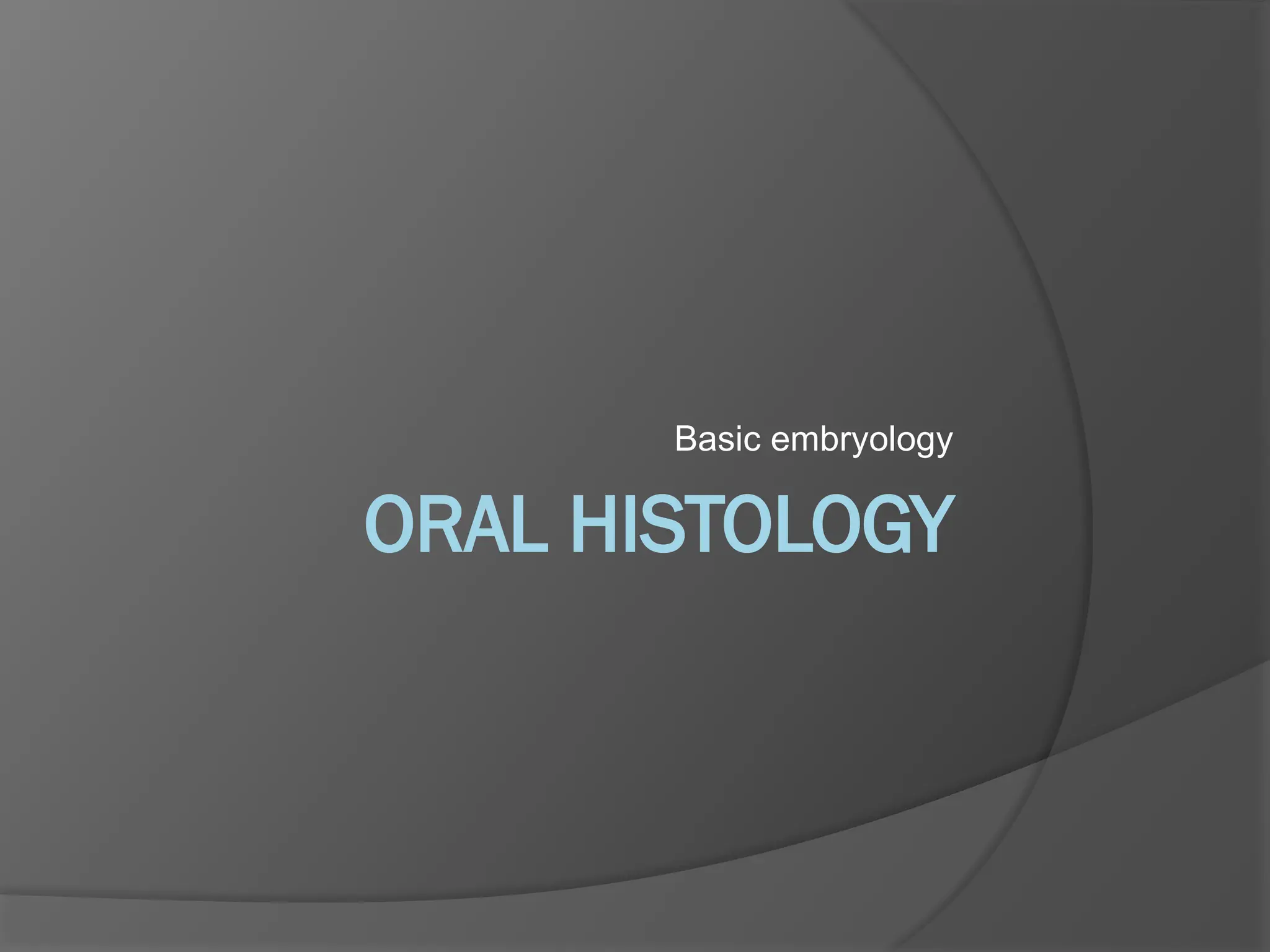 embryology introduction oral histology lap | PPTX