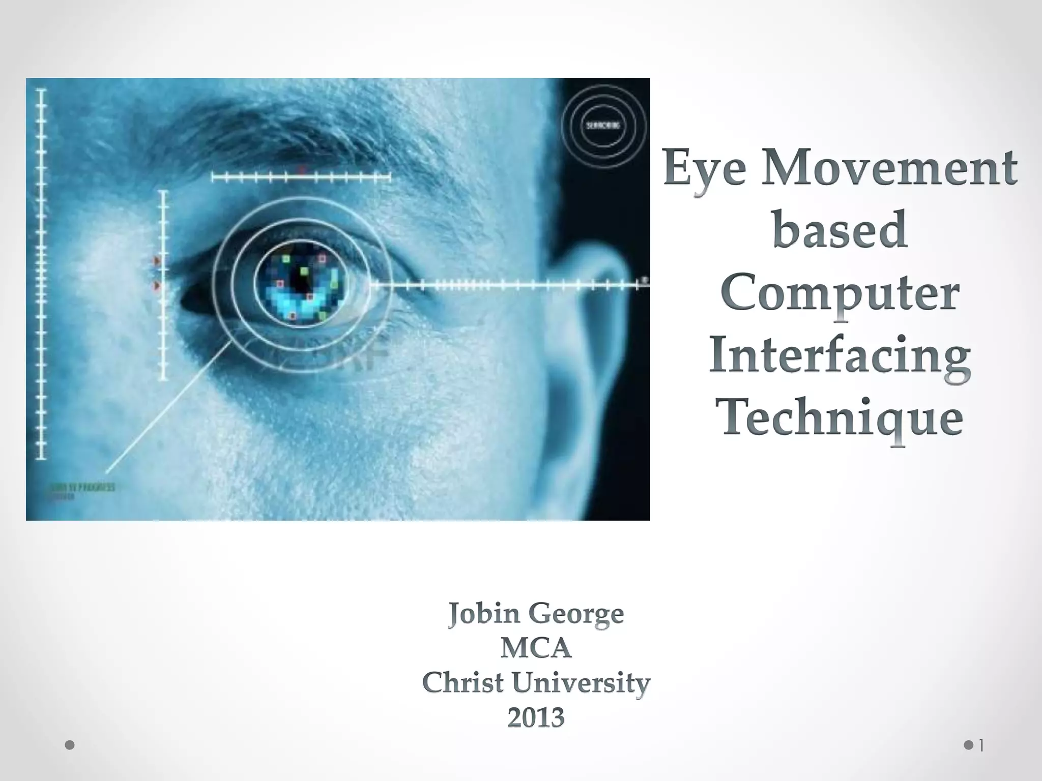 Eye Movement Based Human Computer Interaction Technique Pptx