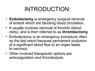 A brief description on an Embolectomy procedure.. | PPT