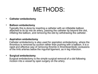 A brief description on an Embolectomy procedure.. | PPT