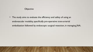 EMBOLIZATION IN JNA SURGERY. Before surgery | PPTX