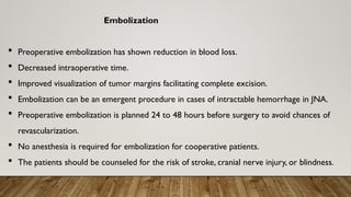 EMBOLIZATION IN JNA SURGERY. Before surgery | PPTX