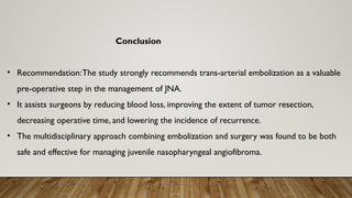 EMBOLIZATION IN JNA SURGERY. Before surgery | PPTX