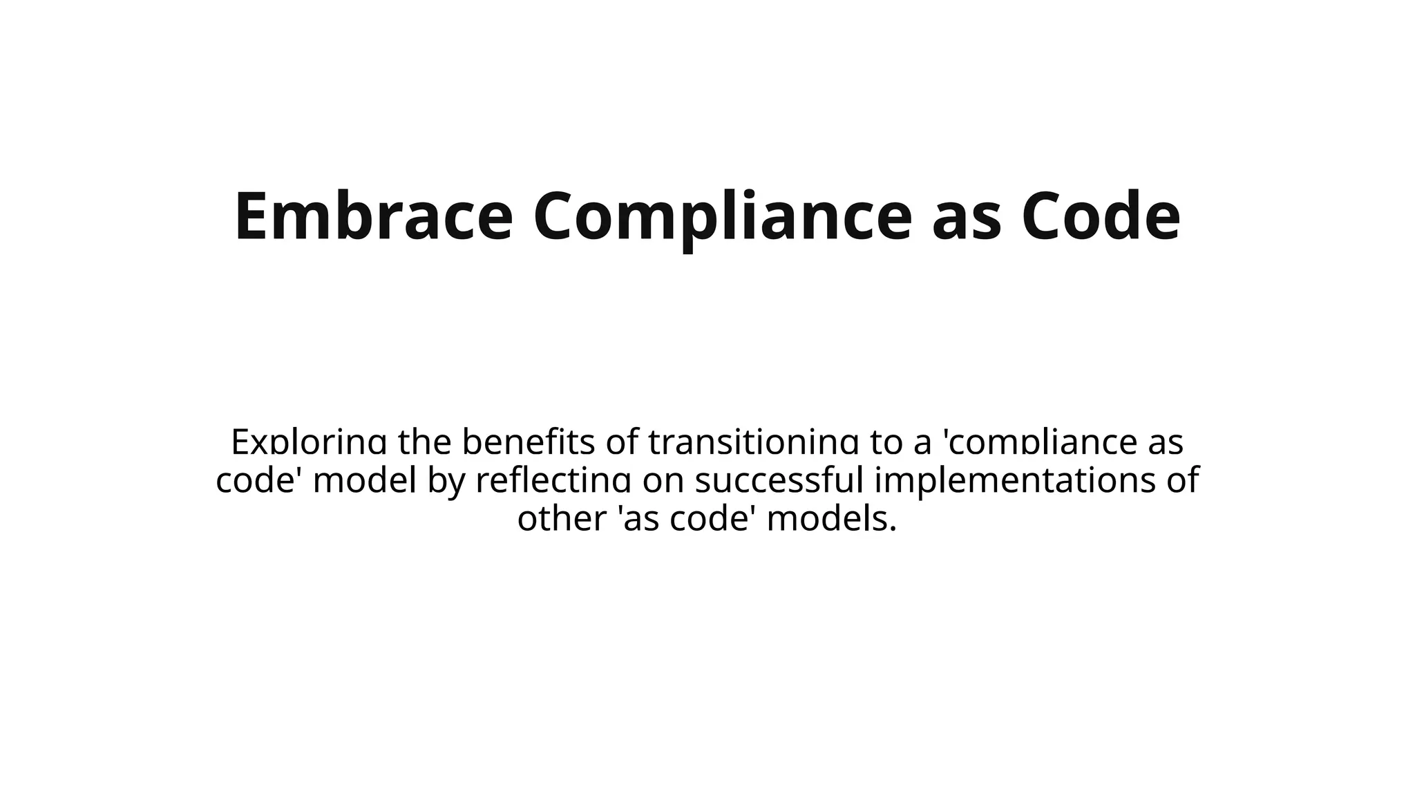 Embrace Compliance as Code -modern transformation pathway | PPTX