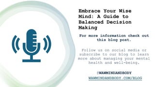 Embrace Your Wise Mind A Guide to Balanced Decision Making | PPTX