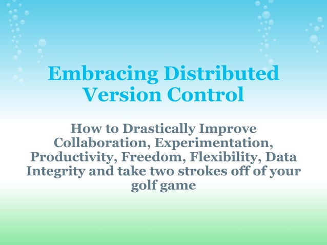 Embracing Distributed Version Control | PPT