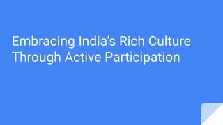 Embracing India’s Rich Culture Through Active Participation.pdf