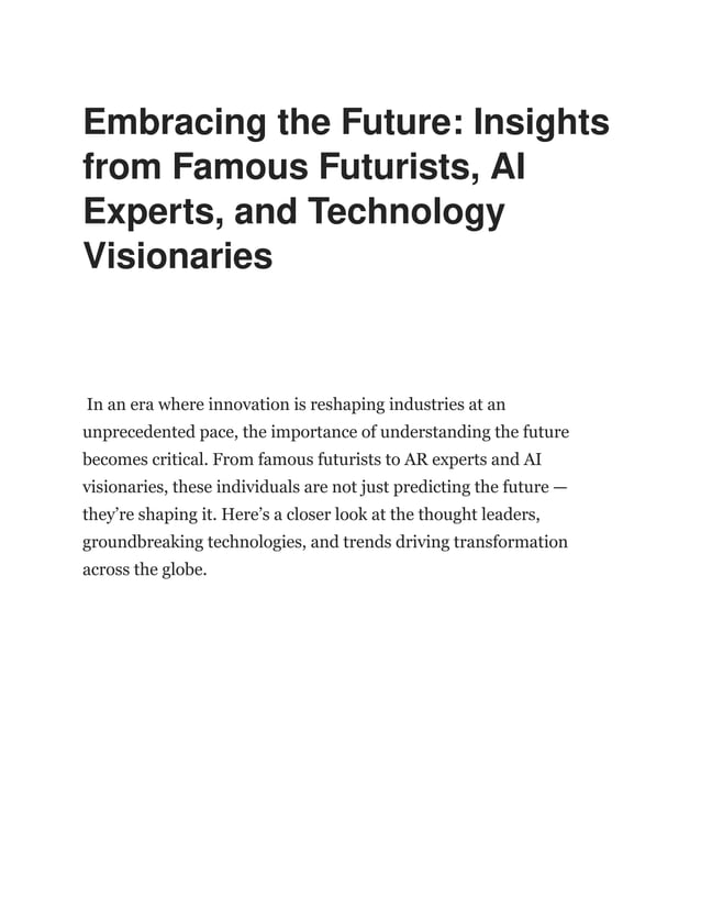 Embracing the Future Insights from Famous Futurists, AI Experts, and Technology Visionaries.docx