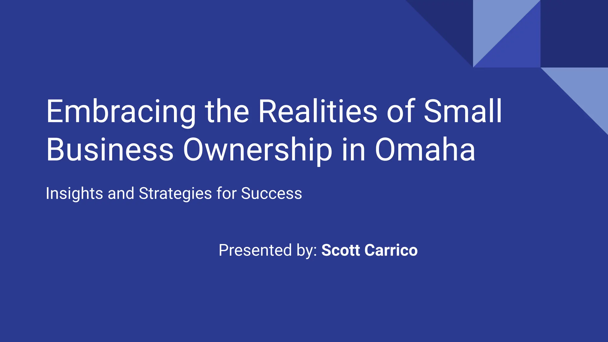 Embracing the Realities of Small Business Ownership in Omaha, Scott Carrico | PPT