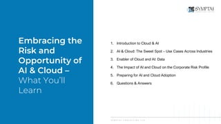 Embracing the Risk and Opportunity of AI & Cloud.pptx