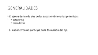 Embriologia del ojo | PPTX