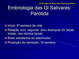 Embriologia e anatomia das gl salivares 2015 | PPTX
