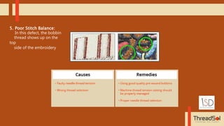 What causes defects due to embroidery? | PPTX