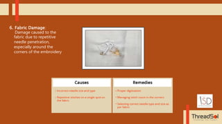 What causes defects due to embroidery? | PPTX